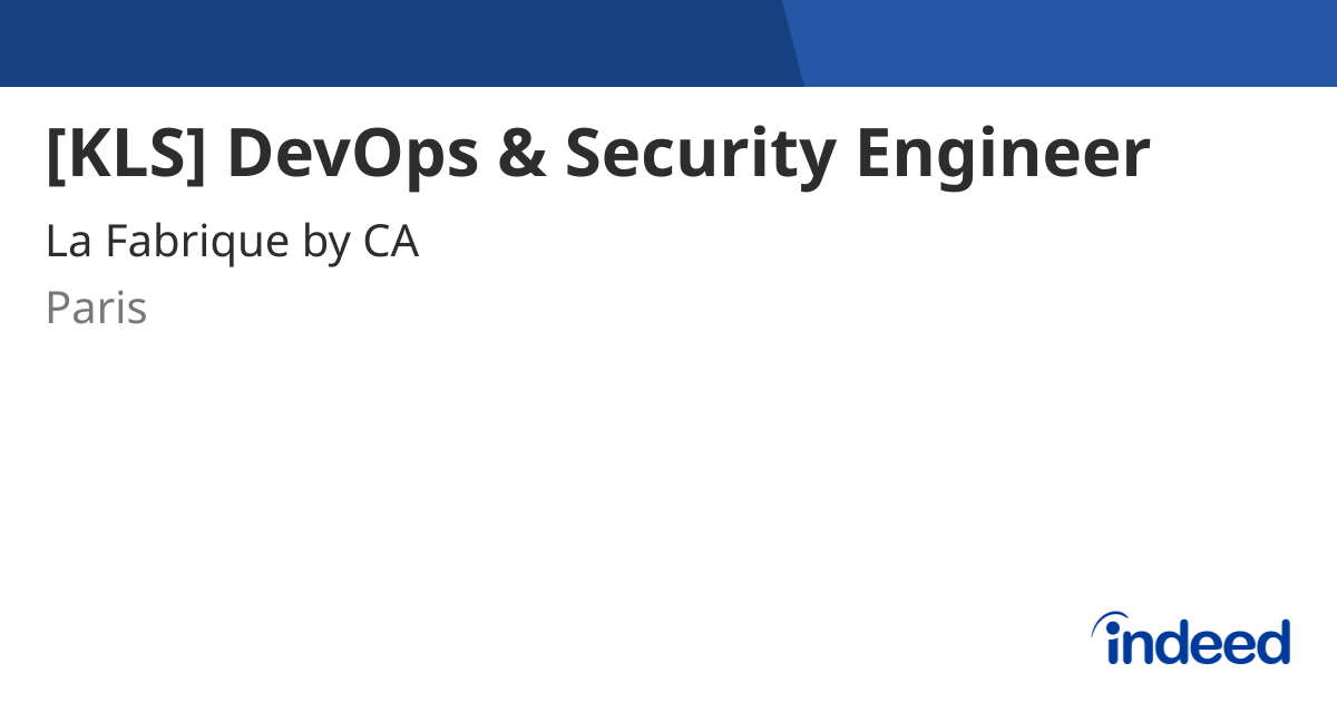 [KLS] DevOps & Security Engineer - 75008 Paris - Indeed.com