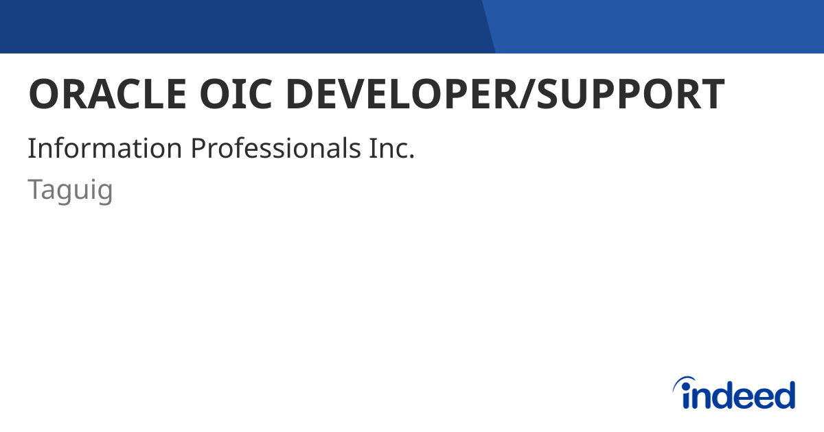 ORACLE OIC DEVELOPER/SUPPORT - Taguig - Indeed.com