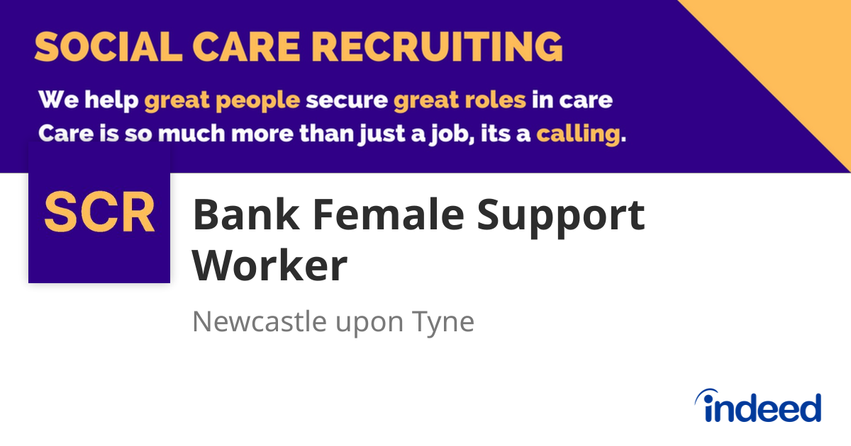 Bank Female Support Worker - Newcastle upon Tyne - Indeed.com