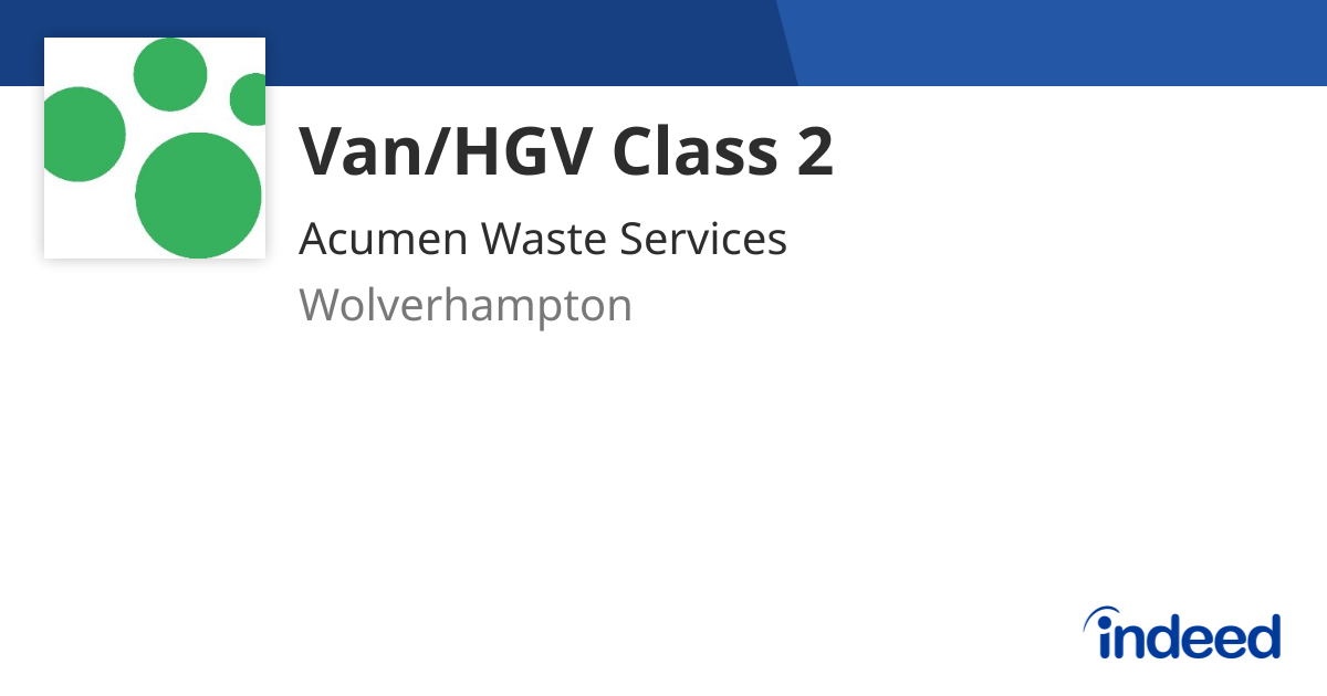 Van/HGV Class 2 - Knottingley WF11 0LA - Indeed.com