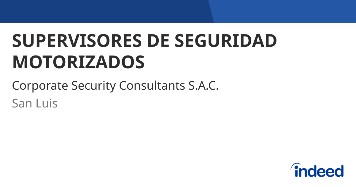SUPERVISORES DE SEGURIDAD MOTORIZADOS - San Luis 15022 - Indeed.com