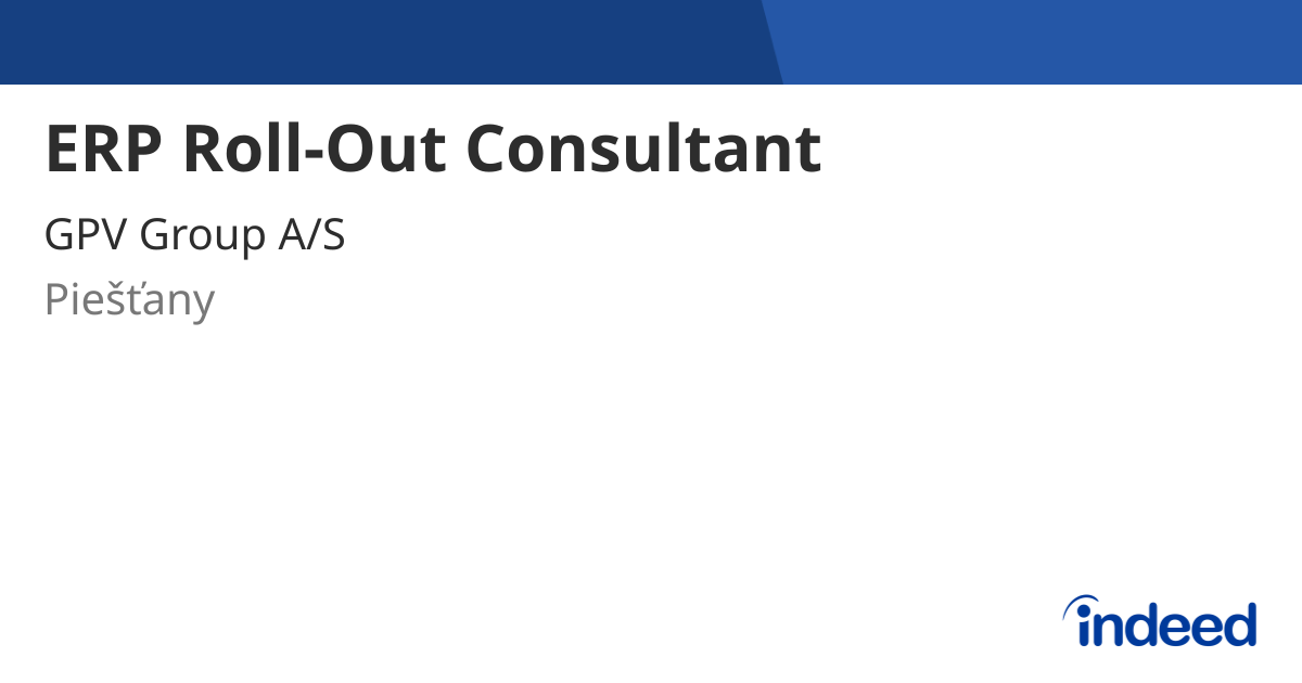 ERP Roll-Out Consultant - Piešťany - Indeed.com