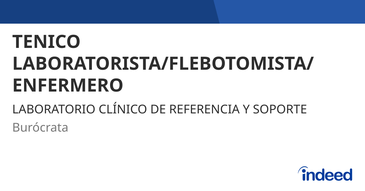 TENICO LABORATORISTA/FLEBOTOMISTA/ ENFERMERO - 78270, Burócrata, S. L ...