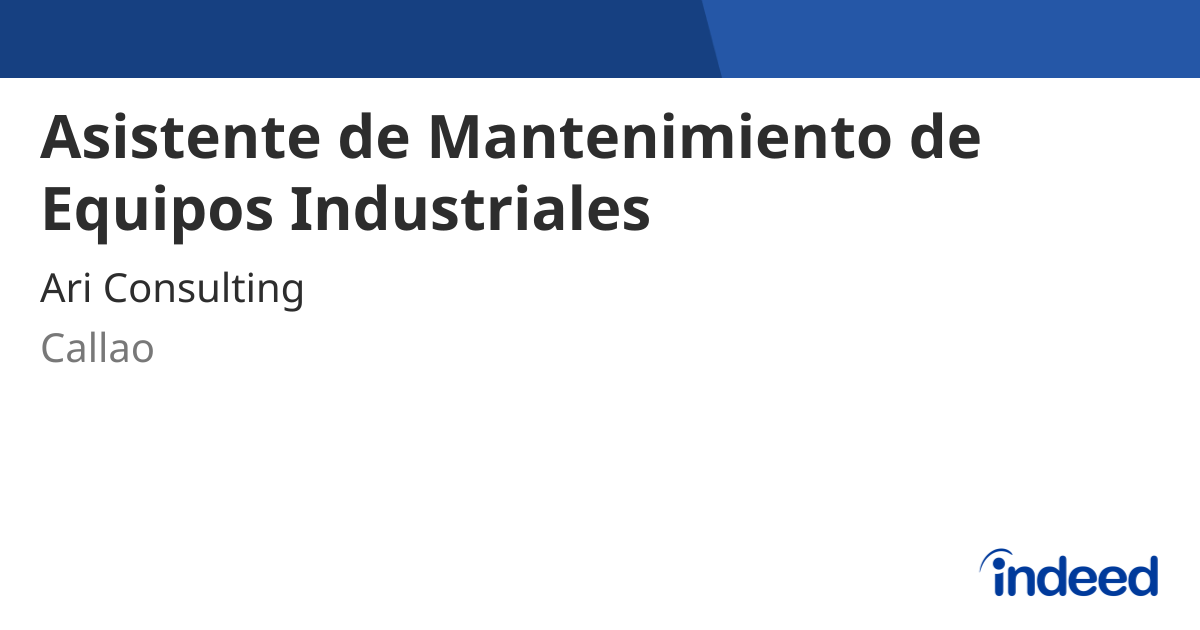 Asistente de Mantenimiento de Equipos Industriales - Callao 07006 ...