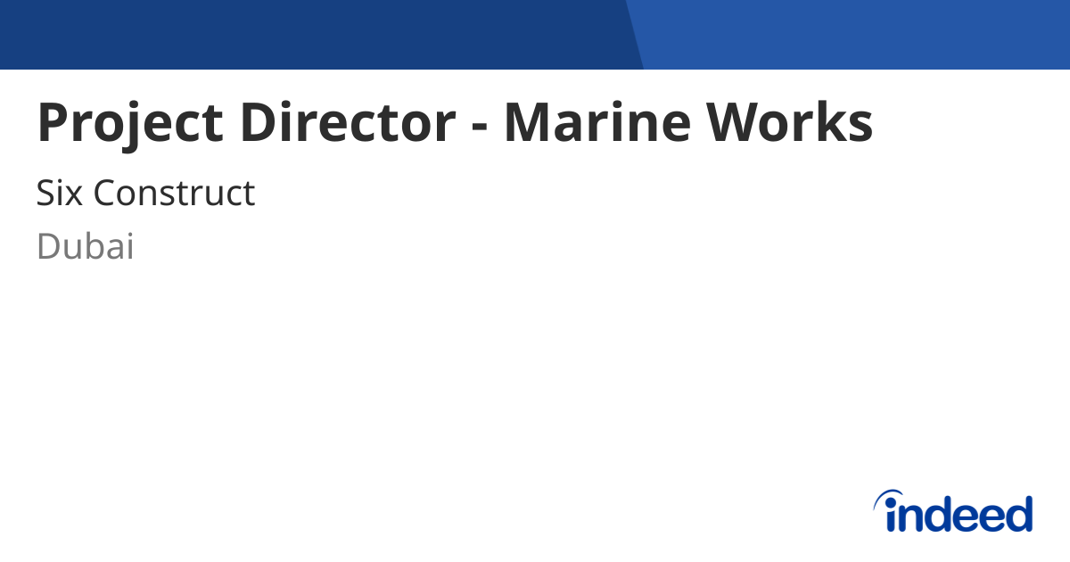Project Director - Marine Works - Dubai - Indeed.com