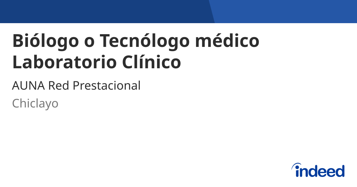 Biólogo o Tecnólogo médico Laboratorio Clínico - Chiclayo, Lambayeque ...