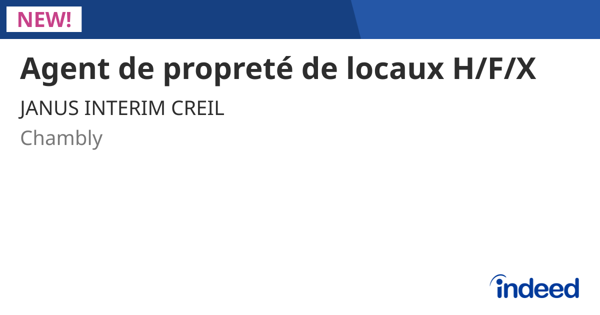 Agent de propreté de locaux H/F/X - 60230 Chambly - Indeed.com