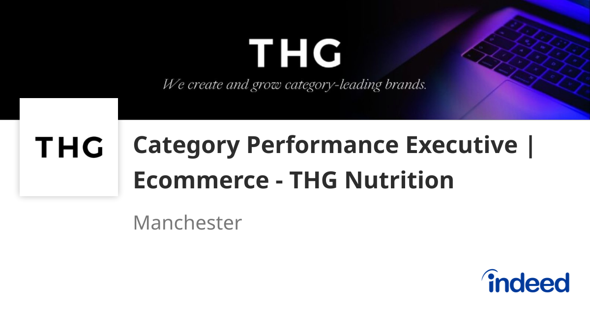 Category Performance Executive | Ecommerce - THG Nutrition - Manchester ...
