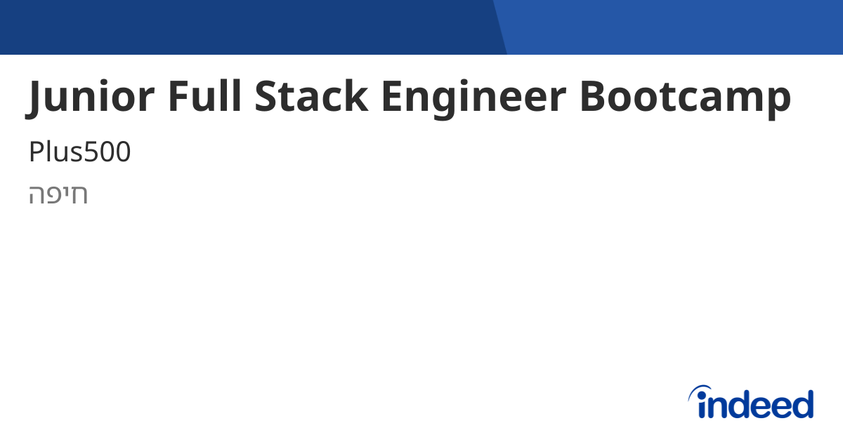 Junior Full Stack Engineer Bootcamp - חיפה, מחוז חיפה - Indeed.com