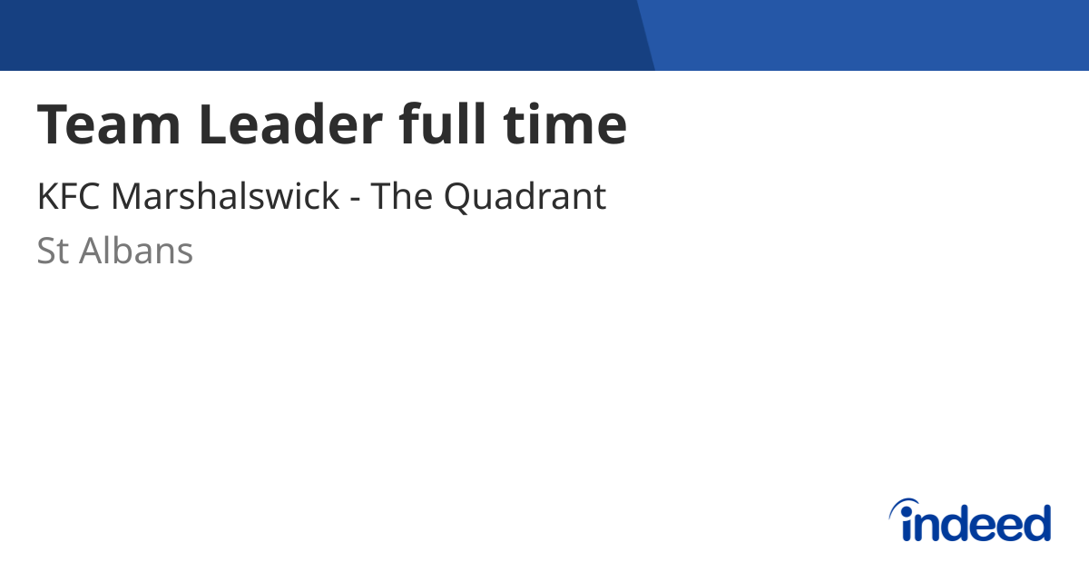 Team Leader full time - St Albans AL4 9RA - Indeed.com