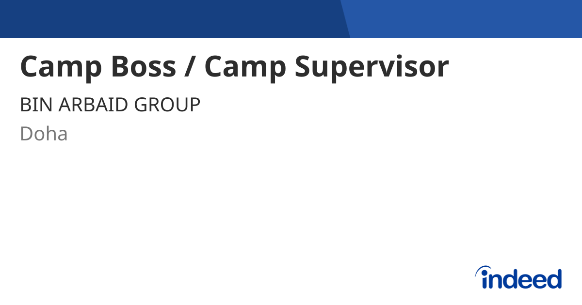 Camp Boss / Camp Supervisor - Doha - Indeed.com