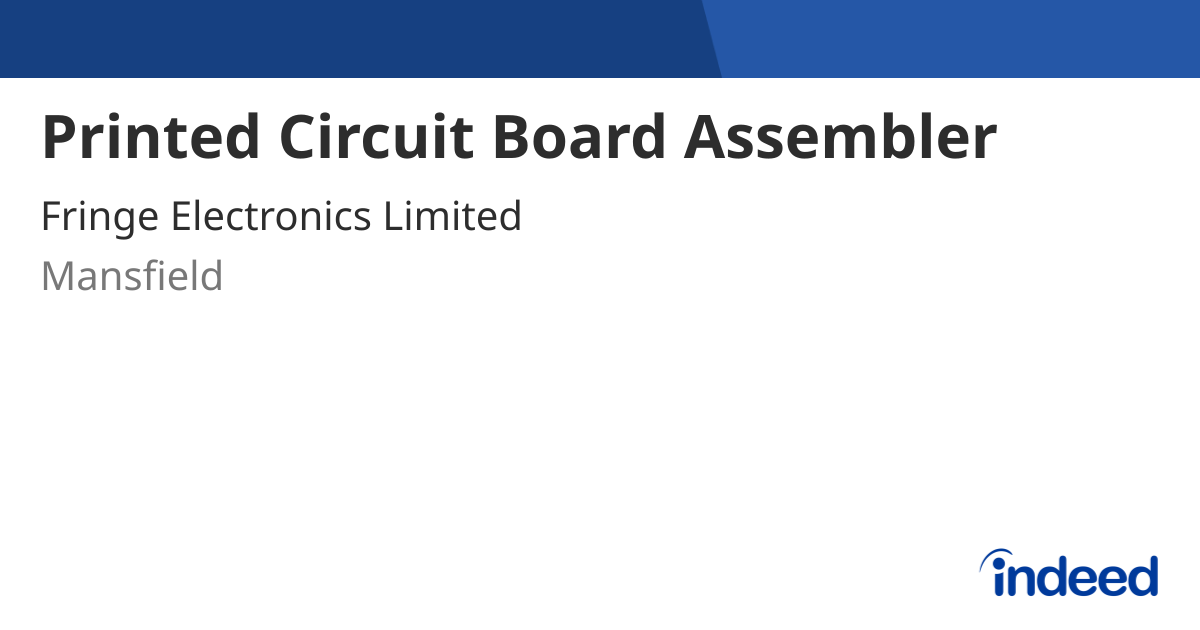 Printed Circuit Board Assembler - Mansfield NG21 9ER - Indeed.com
