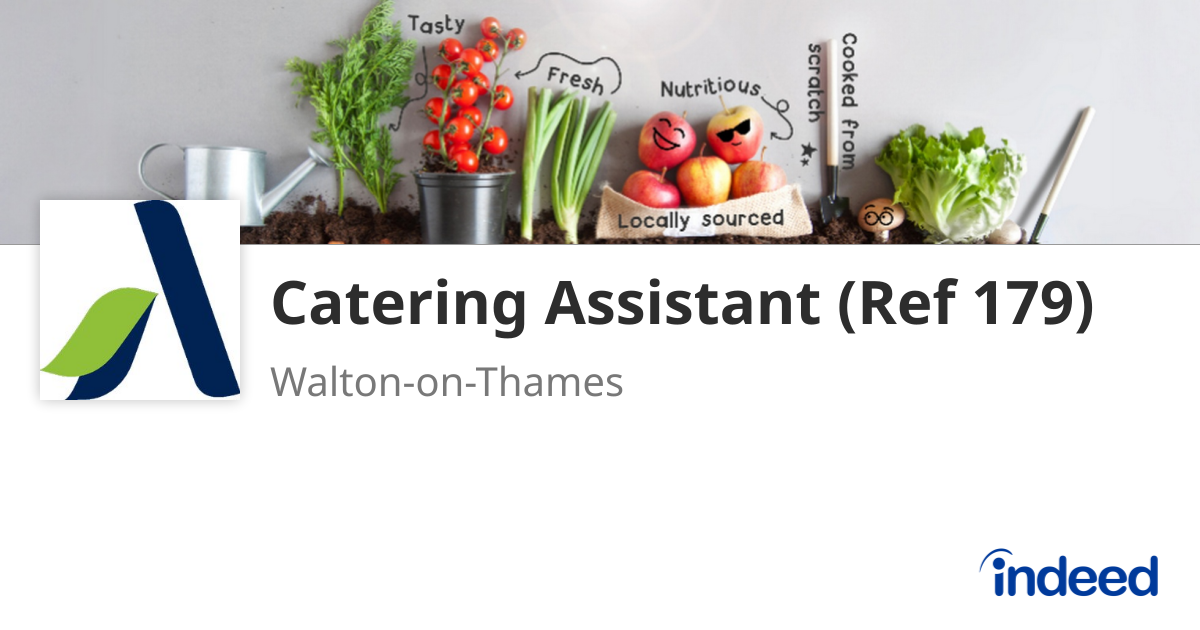 Catering Assistant (Ref 179) - Walton-on-Thames KT12 2JP - Indeed.com