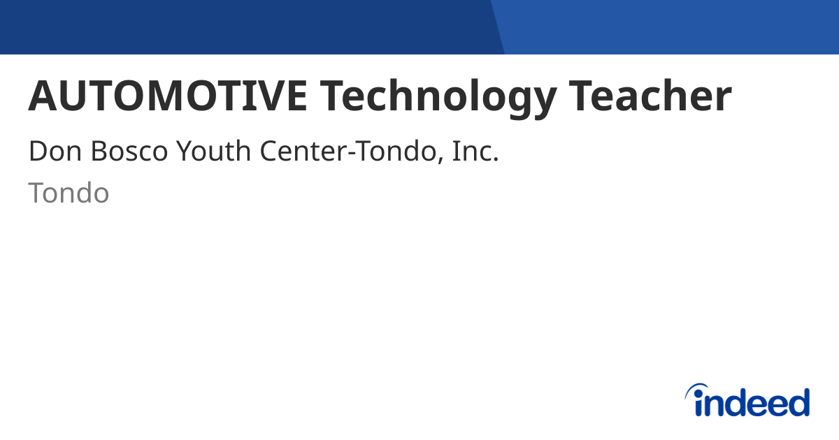 AUTOMOTIVE Technology Teacher - Tondo 1012 P00 - Indeed.com