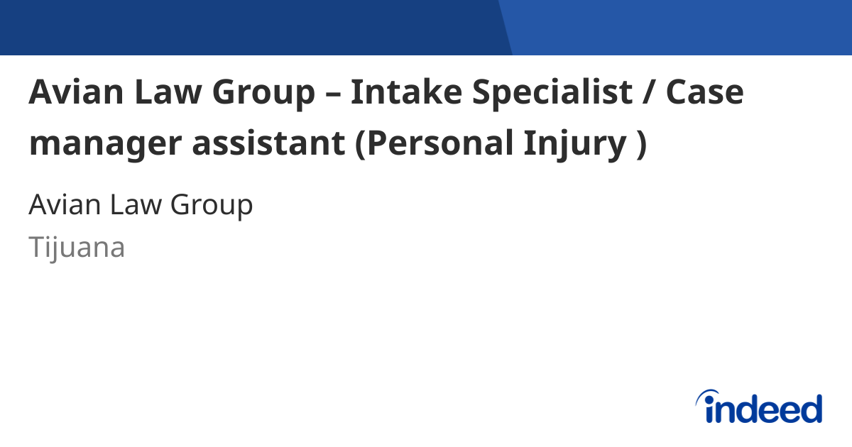 Avian Law Group – Intake Specialist / Case manager assistant (Personal Injury ) - Tijuana, B.C ...