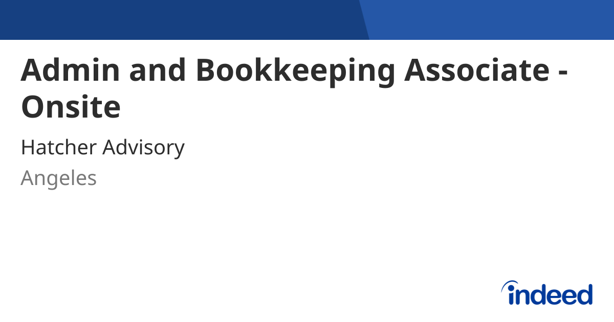 Admin and Bookkeeping Associate - Onsite - Angeles - Indeed.com
