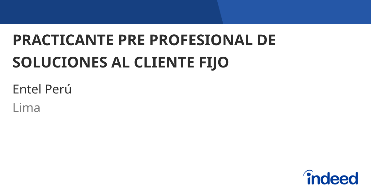 PRACTICANTE PRE PROFESIONAL DE SOLUCIONES AL CLIENTE FIJO - Lima, Lima ...