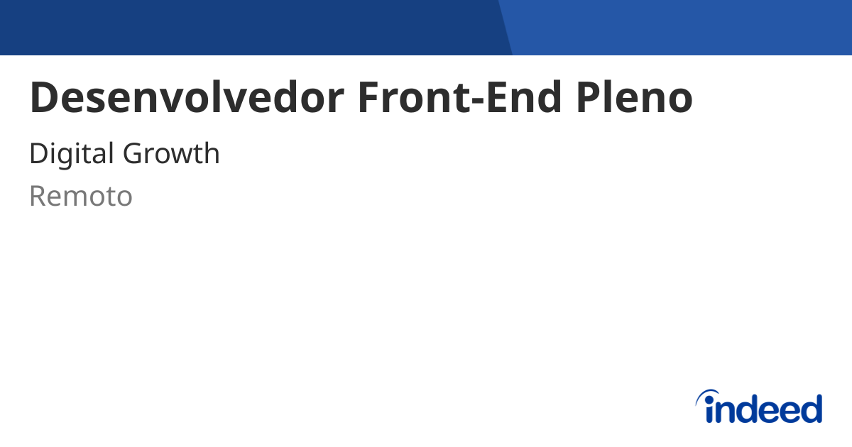 Desenvolvedor Front-End Pleno - Remoto - Indeed.com