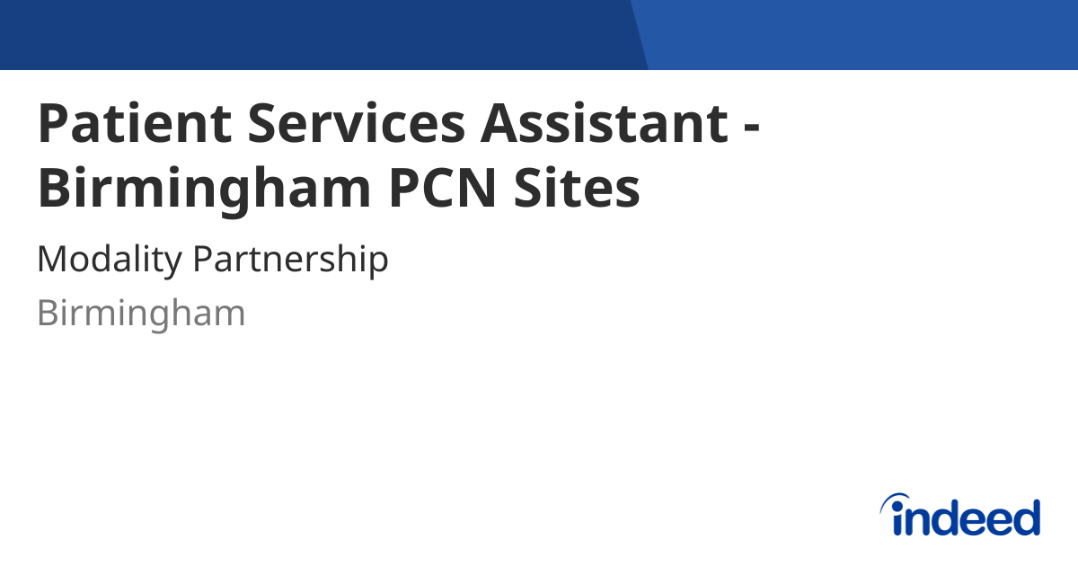 Patient Services Assistant - Birmingham PCN Sites - Birmingham B20 2ES ...