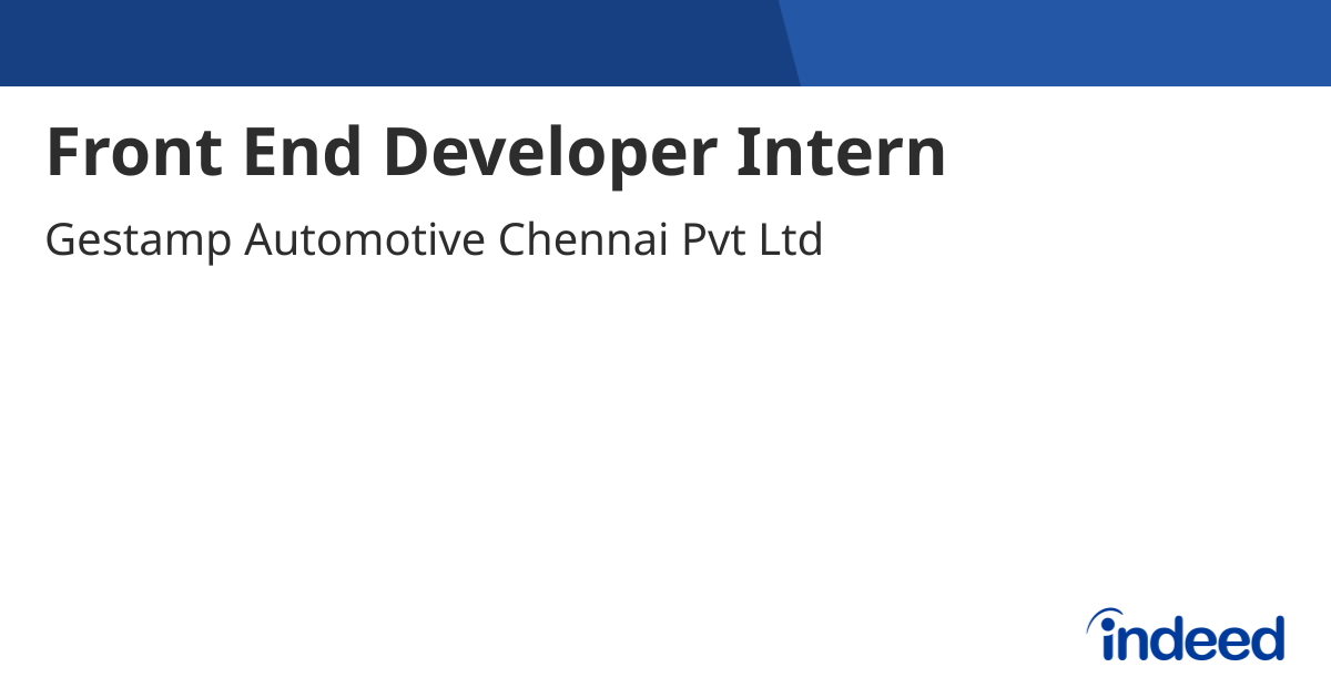 Front End Developer Intern - Sriperumpudur, Chennai, Tamil Nadu - Indeed.com