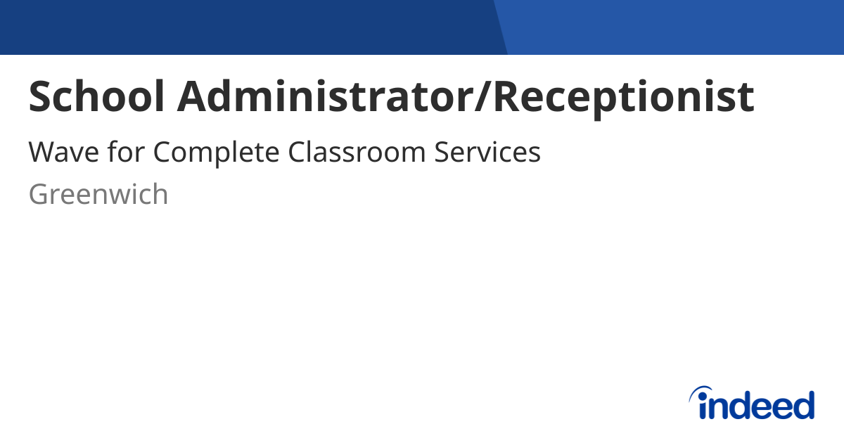 School Administrator/Receptionist - Greenwich - Indeed.com