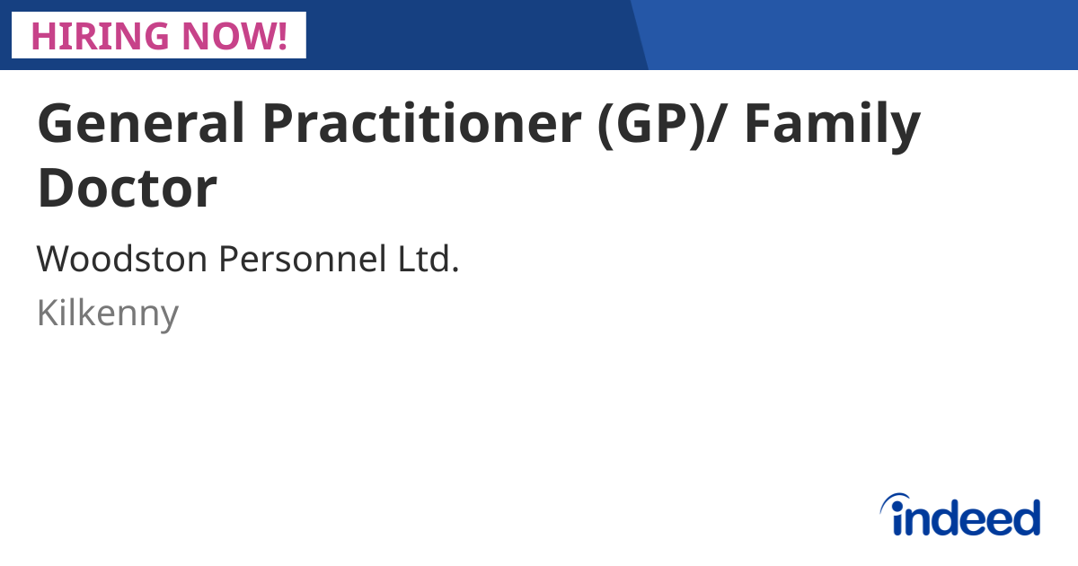General Practitioner (GP)/ Family Doctor - Kilkenny, County Kilkenny ...