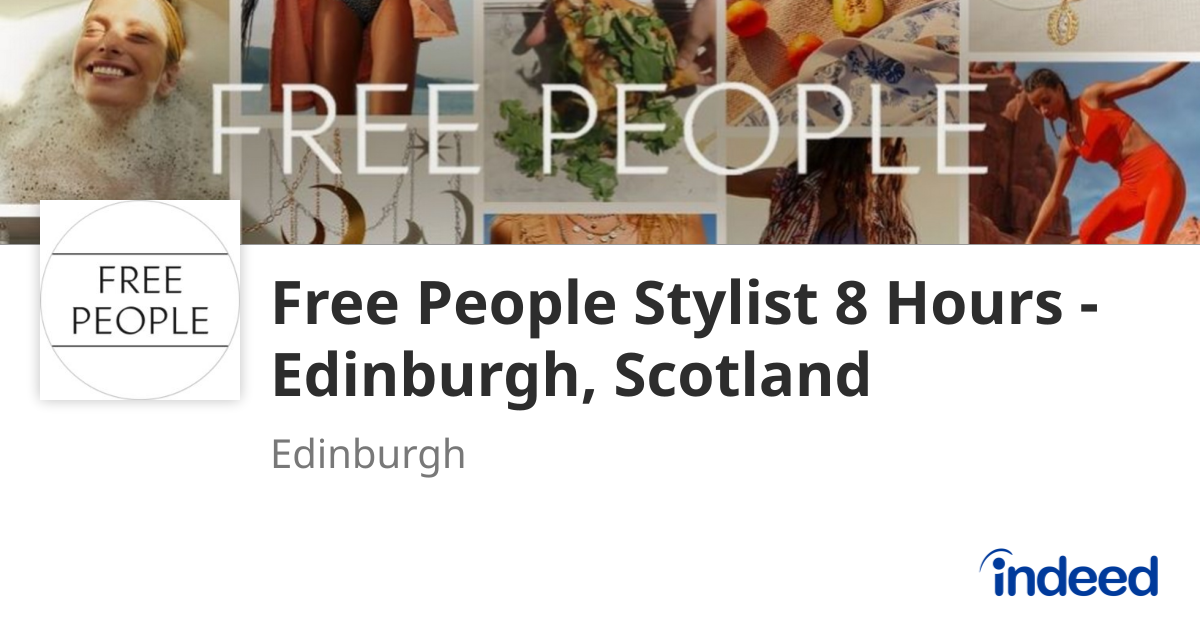 Free People Stylist 8 Hours - Edinburgh, Scotland - Edinburgh EH2 3DF ...