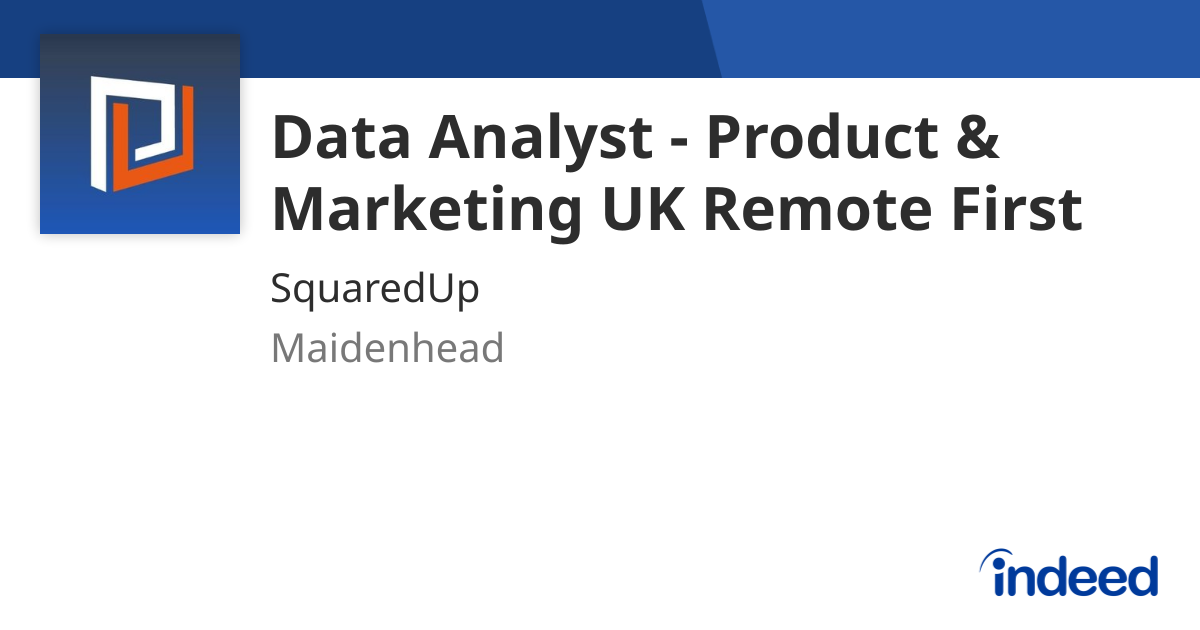 Data Analyst - Product & Marketing UK Remote First - Maidenhead SL6 1RL - Indeed.com