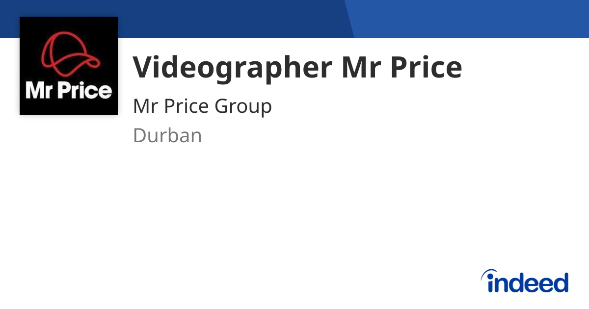 Videographer Mr Price - Durban, KwaZulu-Natal - Indeed.com