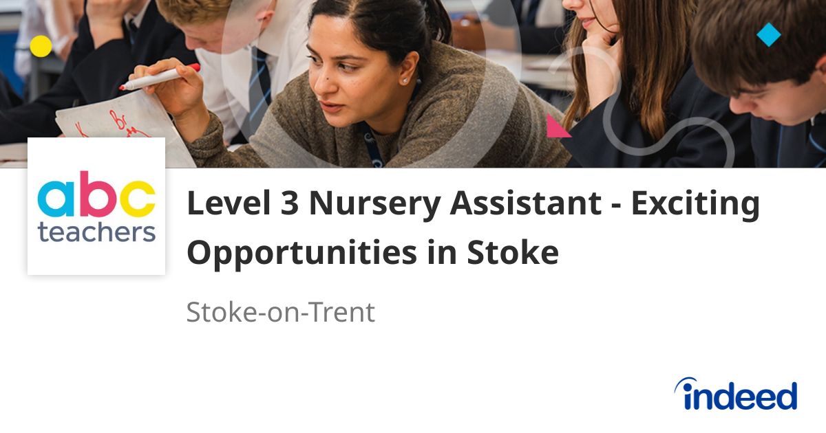 Level 3 Nursery Assistant - Exciting Opportunities in Stoke - Stoke-on ...