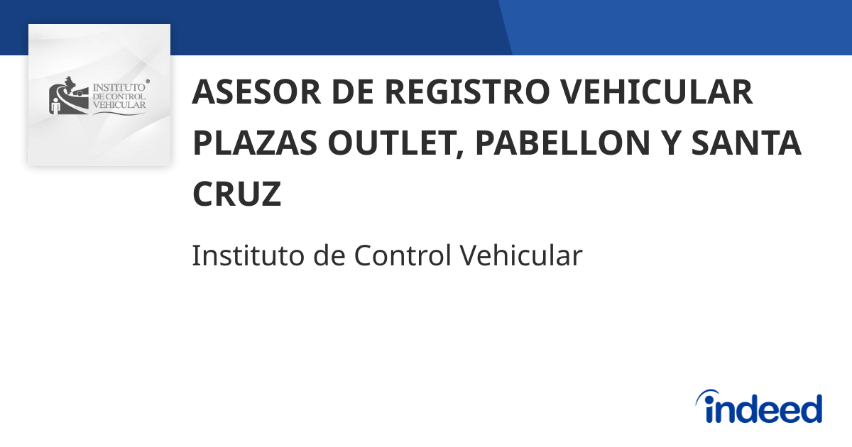 ASESOR DE REGISTRO VEHICULAR PLAZAS OUTLET, PABELLON Y SANTA CRUZ ...