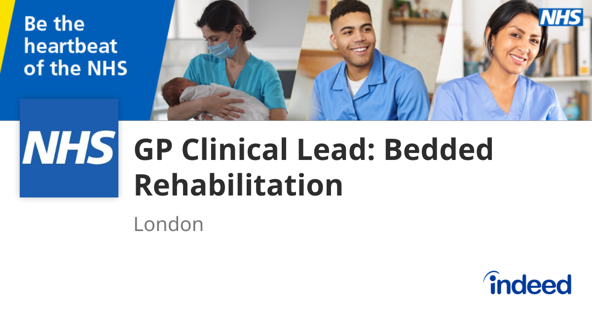 GP Clinical Lead: Bedded Rehabilitation - London W9 - Indeed.com