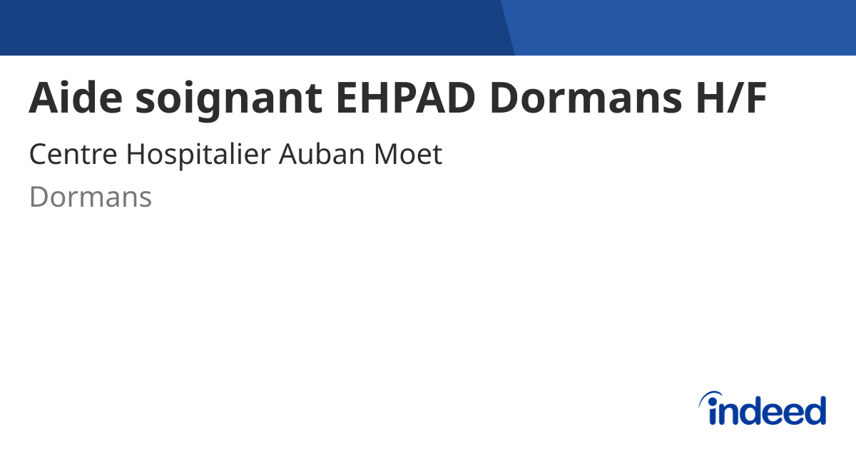 Aide soignant EHPAD Dormans H/F - 51700 Dormans - Indeed.com