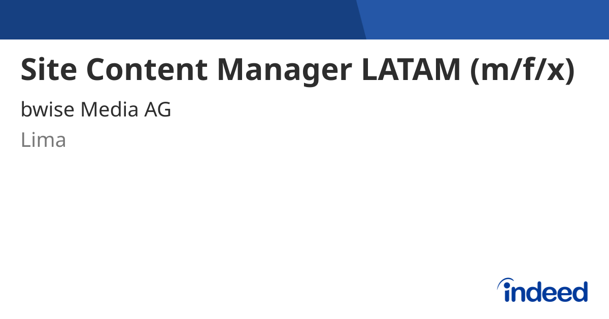 Site Content Manager LATAM (m/f/x) - Lima, Lima - Indeed.com