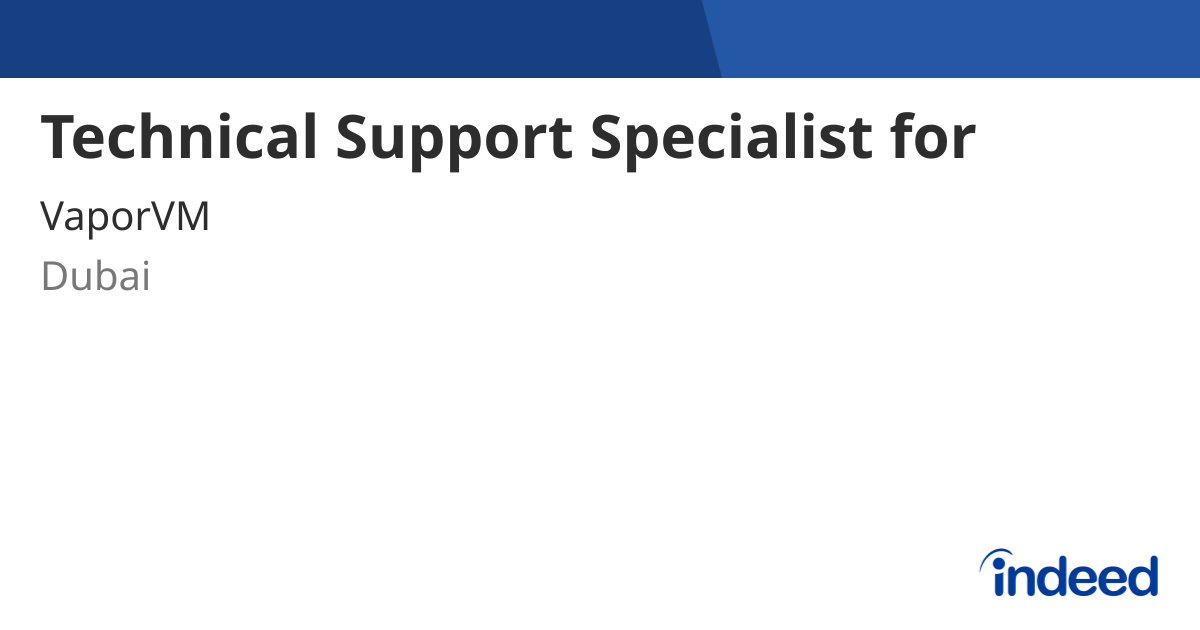 Technical Support Specialist for - Dubai - Indeed.com