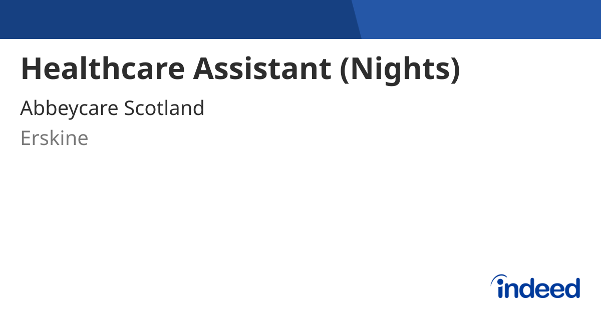Healthcare Assistant (Nights) - Erskine PA8 7ED - Indeed.com