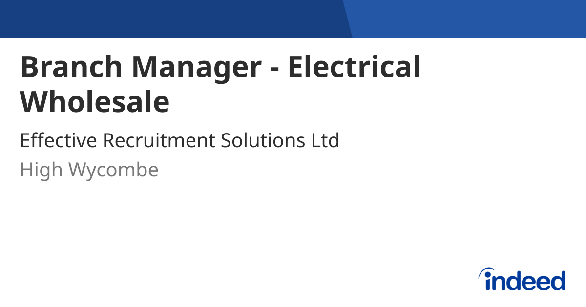 Branch Manager - Electrical Wholesale - High Wycombe HP12 - Indeed.com