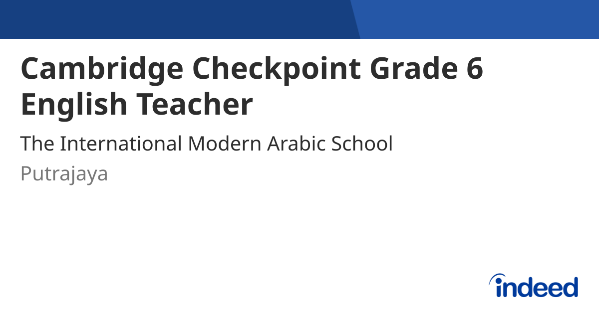 Cambridge Checkpoint Grade 6 English Teacher - Putrajaya - Indeed.com