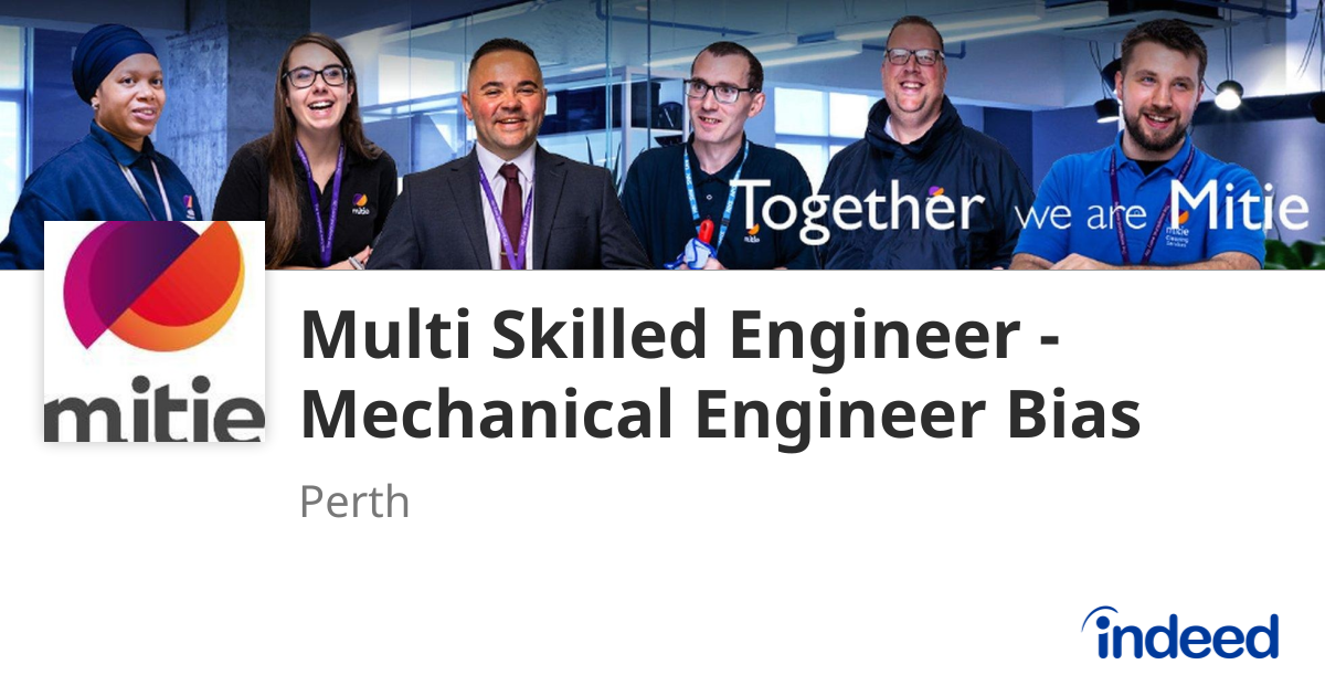 Multi Skilled Engineer - Mechanical Engineer Bias - Perth PH2 - Indeed.com
