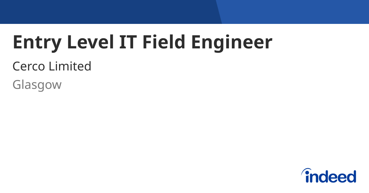 Entry Level IT Field Engineer - Glasgow - Indeed.com
