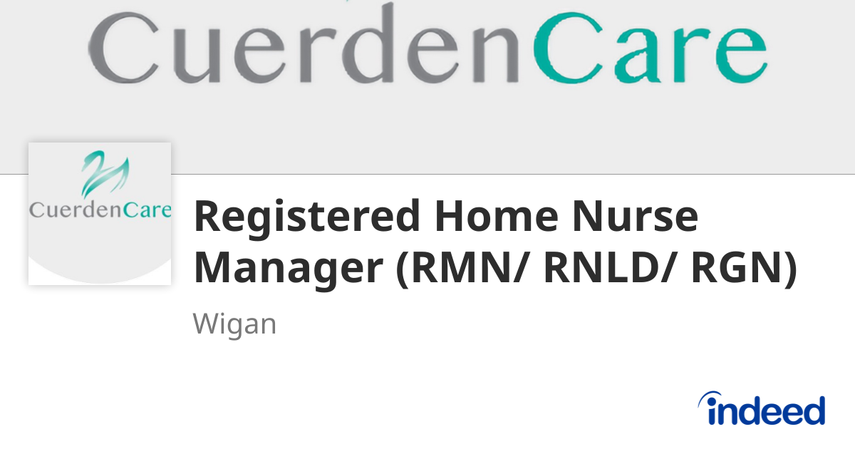 Registered Home Nurse Manager (RMN/ RNLD/ RGN) - Wigan WN3 - Indeed.com