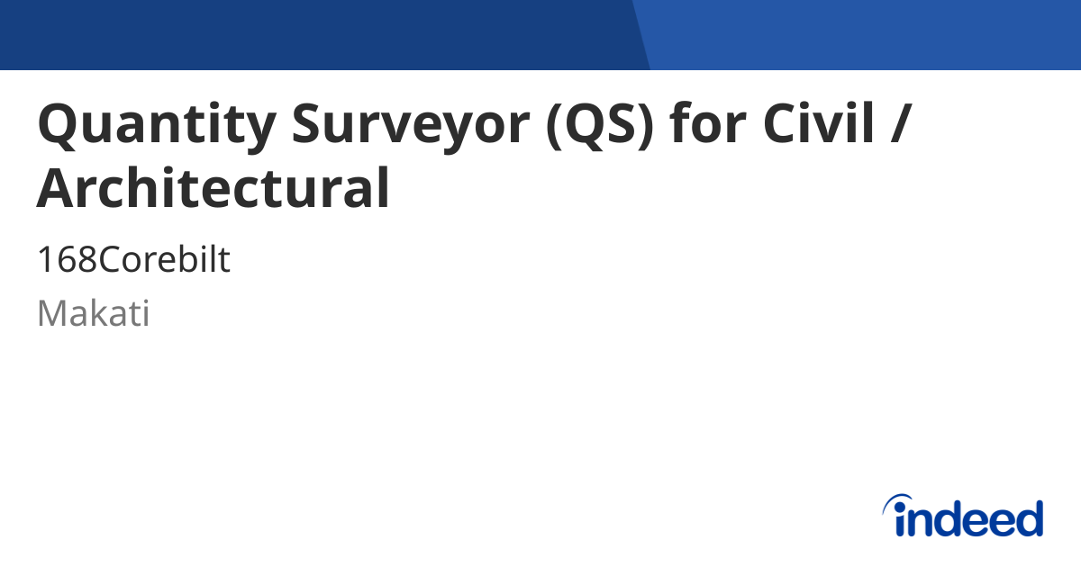 Quantity Surveyor (QS) for Civil / Architectural - Makati - Indeed.com
