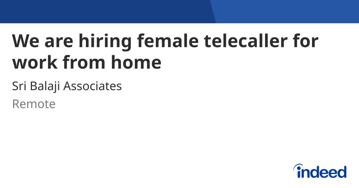 We are hiring female telecaller for work from home - Remote - Indeed.com
