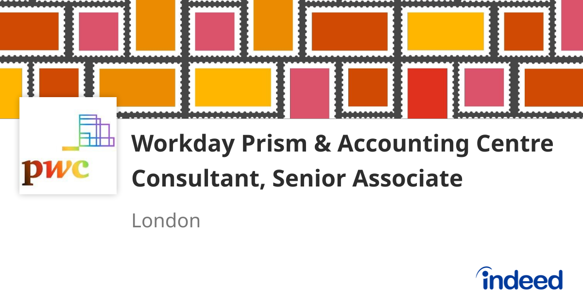 Workday Prism & Accounting Centre Consultant, Senior Associate - London ...