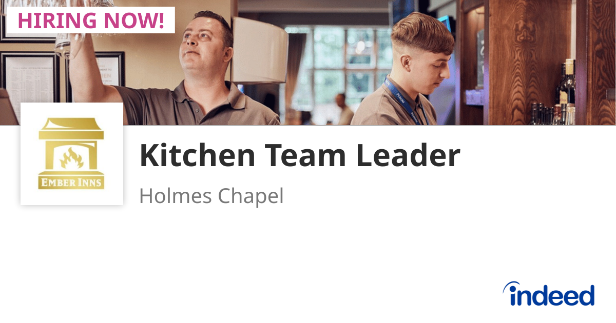 Kitchen Team Leader - Holmes Chapel CW4 7BD - Indeed.com