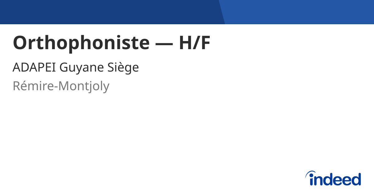 Orthophoniste — H/F - Rémire-Montjoly (GF) - Indeed.com