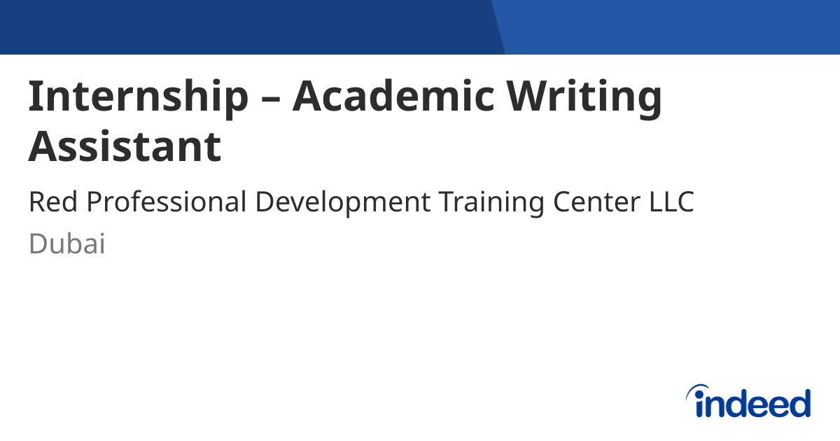 Internship – Academic Writing Assistant - Dubai - Indeed.com