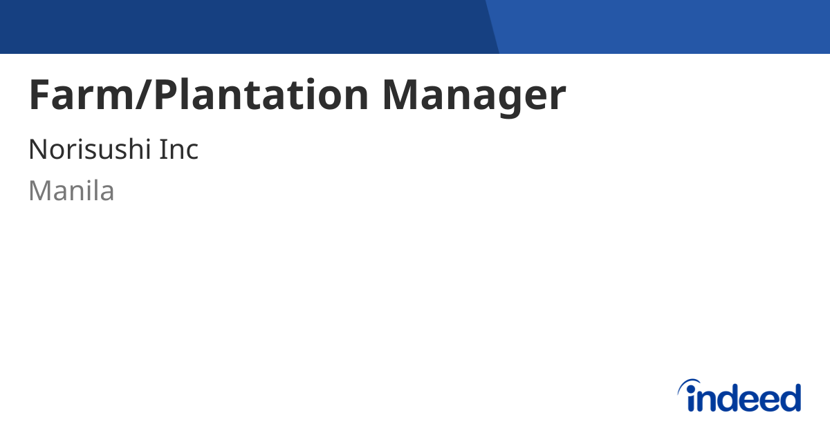 Farm/Plantation Manager - Manila - Indeed.com