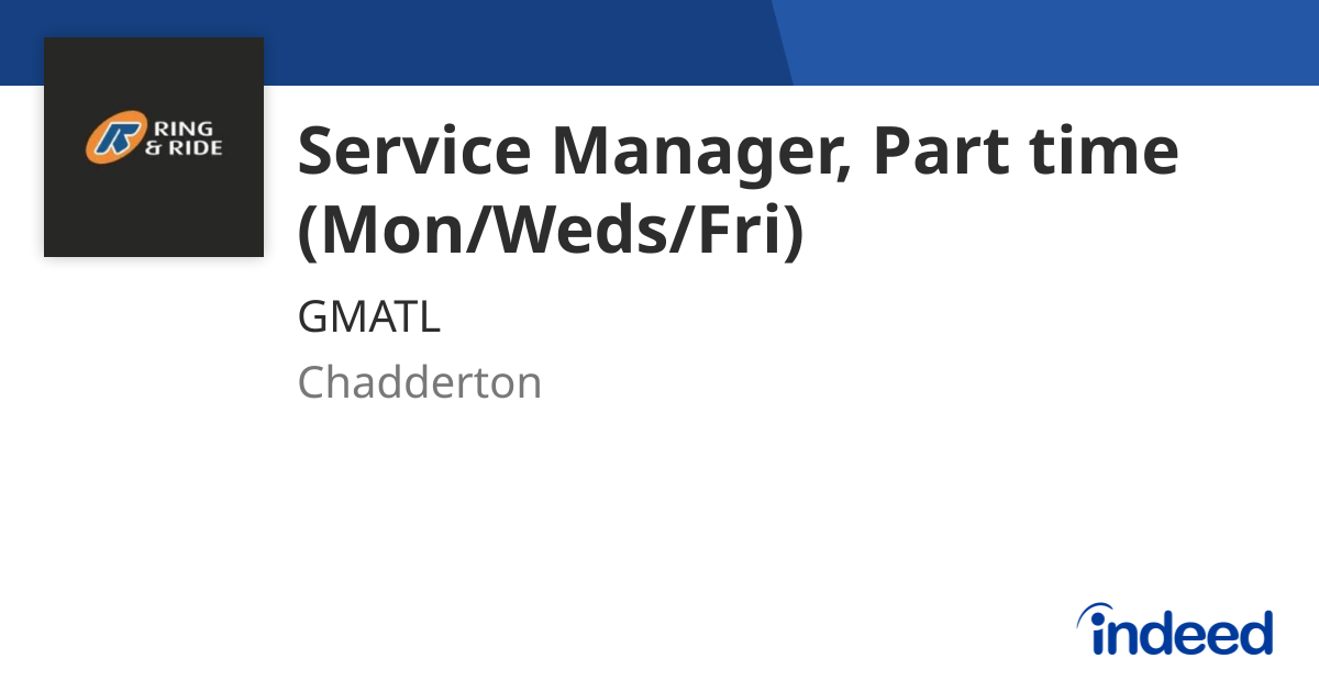 Service Manager, Part time (Mon/Weds/Fri) - Chadderton OL9 8EH - Indeed.com