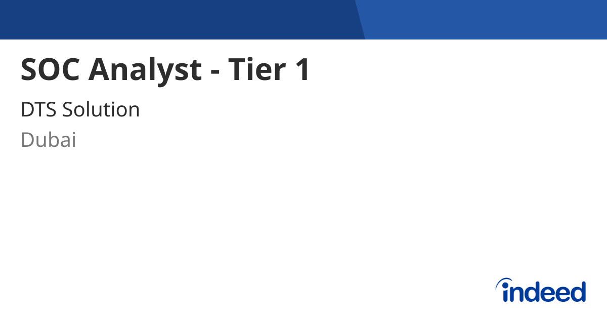 SOC Analyst - Tier 1 - Dubai - Indeed.com